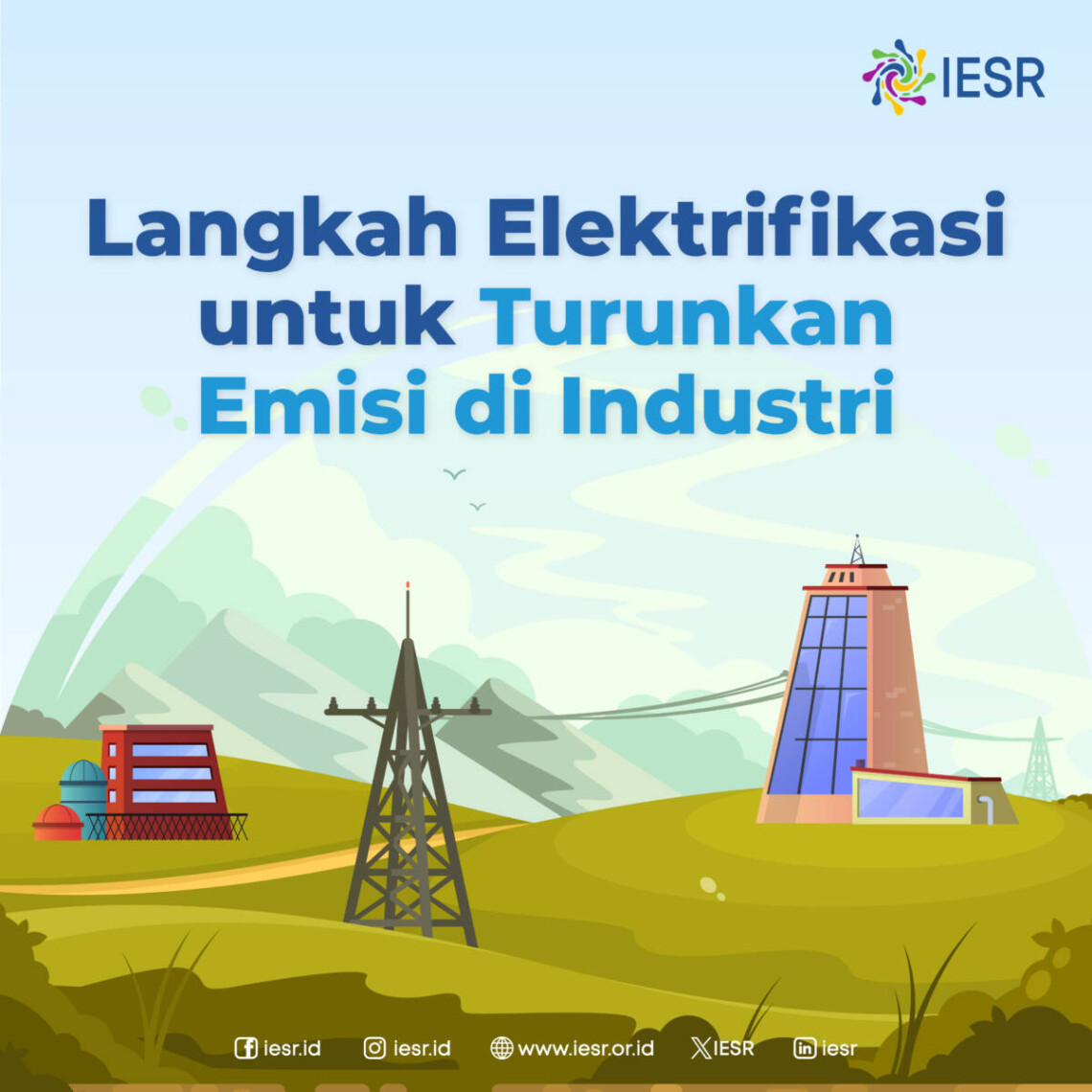 Langkah Elektrifikasi untuk Turunkan Emisi di Industri - IESR