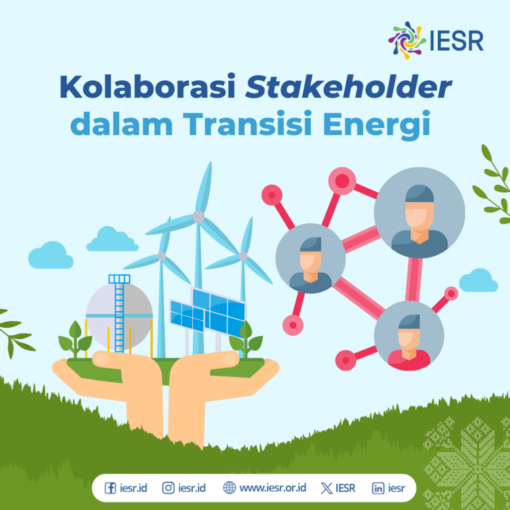 Kolaborasi Stakeholder dalam Transisi Energi - IESR